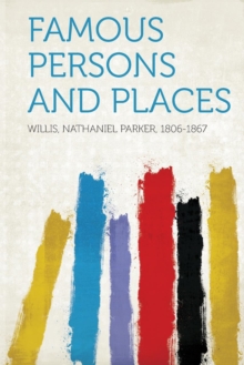 Famous Persons and Places by Willis, Willis (9781313516372) | Browns Books