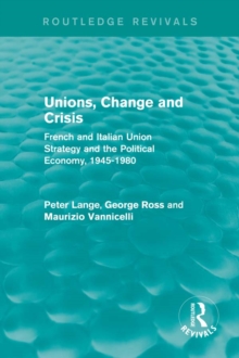 Unions, change and crisis: French and Italian union strategy and the ...