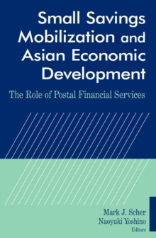 Small savings mobilization and Asian economic development: the role of ...