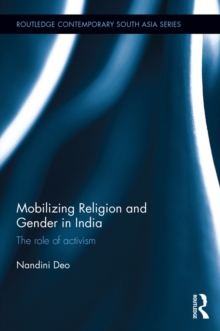 Mobilizing religion and gender in India: the role of activism by Deo ...