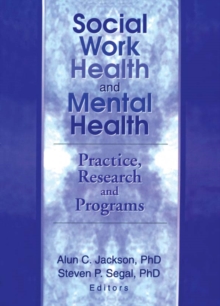 Social Work Health and Mental Health: Practice, Research and Programs ...