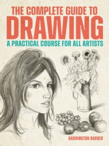 The Complete Guide to Drawing by Barber, Barrington (9781398865310) | Browns Books