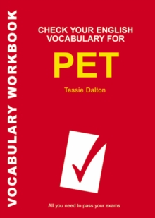 Check Your English Vocabulary for PET by Dalton, Tessie (9781408104545 ...