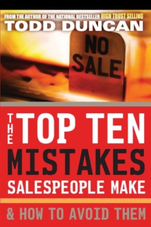 The top ten mistakes salespeople make and how to avoid them by Duncan, Todd (9781418579470 ...