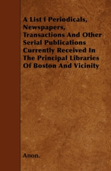 A List Of Periodicals, Newspapers, Transactions And Other Serial ...
