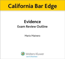 California Evidence Exam Review Outline for the Bar Exam by Mainero ...