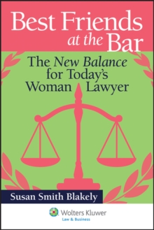 Best friends at the bar: the new balance for today's woman lawyer by ...