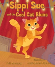 Sippi Sue and the Cool Cat Blues by GREENWAY, BETH (9781455622672 ...