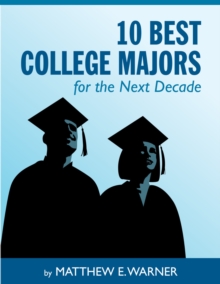10 Best College Majors for the Next Decade by Warner, Matthew Boone's ...