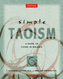 Simple Taoism: A Guide to Living in Balance by Annellen M. Simpkins, Ph ...
