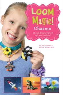 Loom Magic Charms!: 25 Cool Designs That Will Rock Your Rainbow by McCann, John (9781471124532 ...