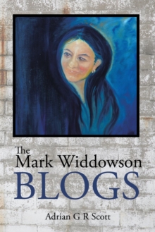 The Mark Widdowson Blogs by Scott, Adrian G R (9781481781015) | Browns ...