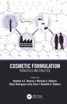 Cosmetic formulation: principles and practice by Benson, Heather A. E ...