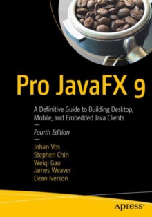 Pro JavaFX 9: A Definitive Guide to Building Desktop, Mobile, and ...