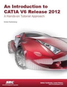 Introduction to CATIA V6 Release 2012 by Plantenburg, Kirstie ...