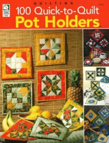 100 Quick-to-Quilt Pot Holders by Stauffer, Jeanne (9781592170456 ...