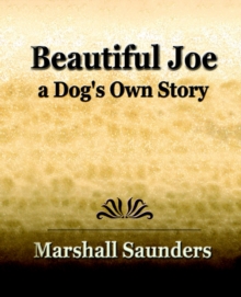 Beautiful Joe a Dog's Own Story (1893) by Saunders, Marshall ...