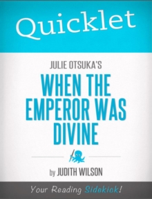 Quicklet on Julie Otsuka's When the Emperor Was Divine by Judith Mary ...