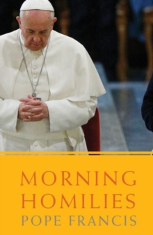 Morning Homilies by Francis, Pope (9781626981119) | Browns Books