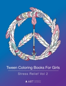 Tween Coloring Books For Girls by Art Therapy Coloring (9781641261821 ...