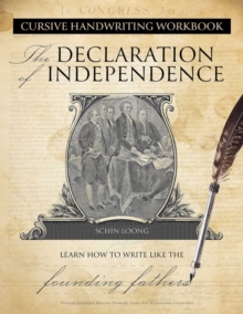 Cursive Handwriting Workbook: The Declaration of Independenc e by Loong ...