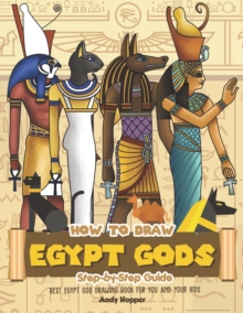 How to Draw Egypt Gods Step-by-Step Guide by Hopper, Andy ...