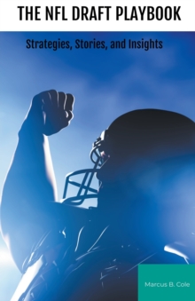 The NFL Draft Playbook by Cole, Marcus B (9781776968725) | Browns Books