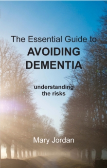 The essential guide to avoiding dementia: understanding the risks by ...