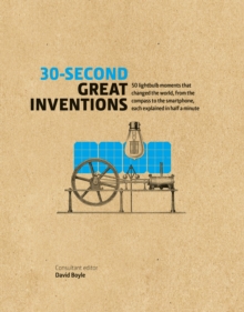 30-second great inventions: 50 light-bulb moments that changed the ...