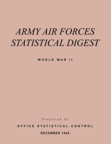 Army Air Forces Statistical Digest World War II by Army Air Forces ...