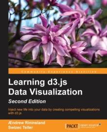 Learning d3.js Data Visualization - by Teller, Swizec (9781785889042 ...