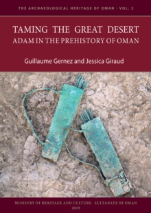 Taming the Great Desert: Adam in the Prehistory of Oman by Gernez ...