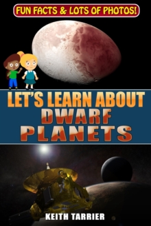 Let's Learn About Dwarf Planets by Tarrier, Keith (9781790196593 ...