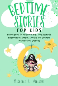 Bedtime Stories for Kids by Williams, Michelle D (9781801189477 ...