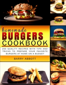 Homemade Burgers Cookbook by Abbott, Barry (9781801690935) | Browns Books