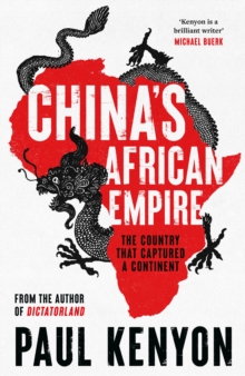 China's African Empire by Kenyon, Paul (9781803285382) | Browns Books
