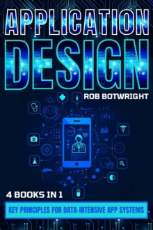 Application Design: Key Principles For Data-Intensive App Systems by ...