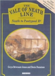 Vale of Neath Line - From Neath to Pontypool Road, The by Dunstone ...