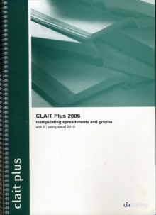CLAIT Plus 2006 Unit 2 Manipulating Spreadsheets and Graphs Using Excel ...