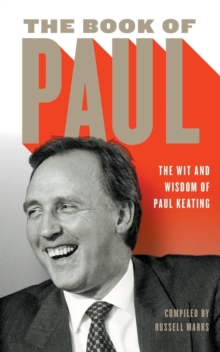 The Book of Paul: The Wit and Wisdom of Paul Keating by Marks, Russell ...
