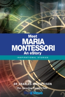 Meet Maria Montessori - An eStory by Margerison, Charles Dr., Moffatt ...