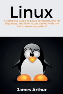 Linux by Arthur, James (Canterbury Christ Church University UK ...