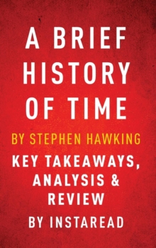 A Brief History of Time by Stephen Hawking Key Takeaways, Analysis ...