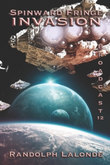 Spinward Fringe Broadcast 12 by LaLonde, Randolph (9781988175201 ...