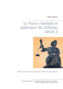 Le Paris criminel et judiciaire du XIXeme siecle 2 by Richou, Olivier ...