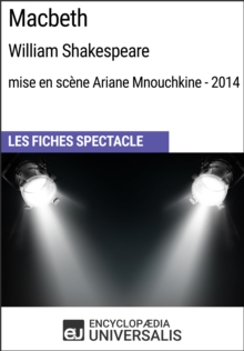 Macbeth (William Shakespeare - mise en scene Ariane Mnouchkine - 2014 ...