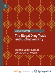 The Illegal Drug Trade and Global Security by Hanna Samir Kassab, Samir ...