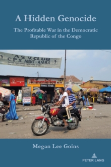 A Hidden Genocide: The Profitable War in the Democratic Republic of the ...
