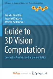 Guide to 3D Vision Computation by Kanatani, Kenichi (9783319484945 ...