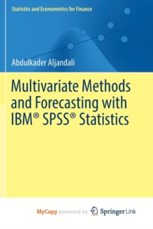 Multivariate Methods and Forecasting with IBM(R) SPSS(R) Statistics by Aljandali, Abdulkader ...